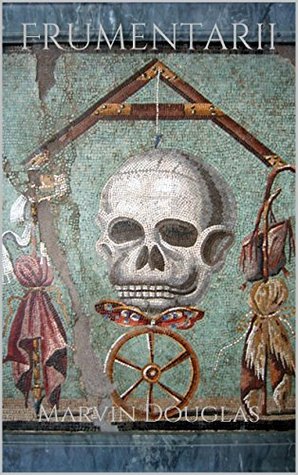 Frumentarii: A novel about the third Jewish Revolt, the Diaspora and ...