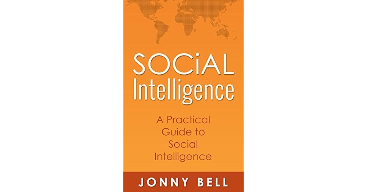 Social Intelligence: A Practical Guide to Social Intelligence ...