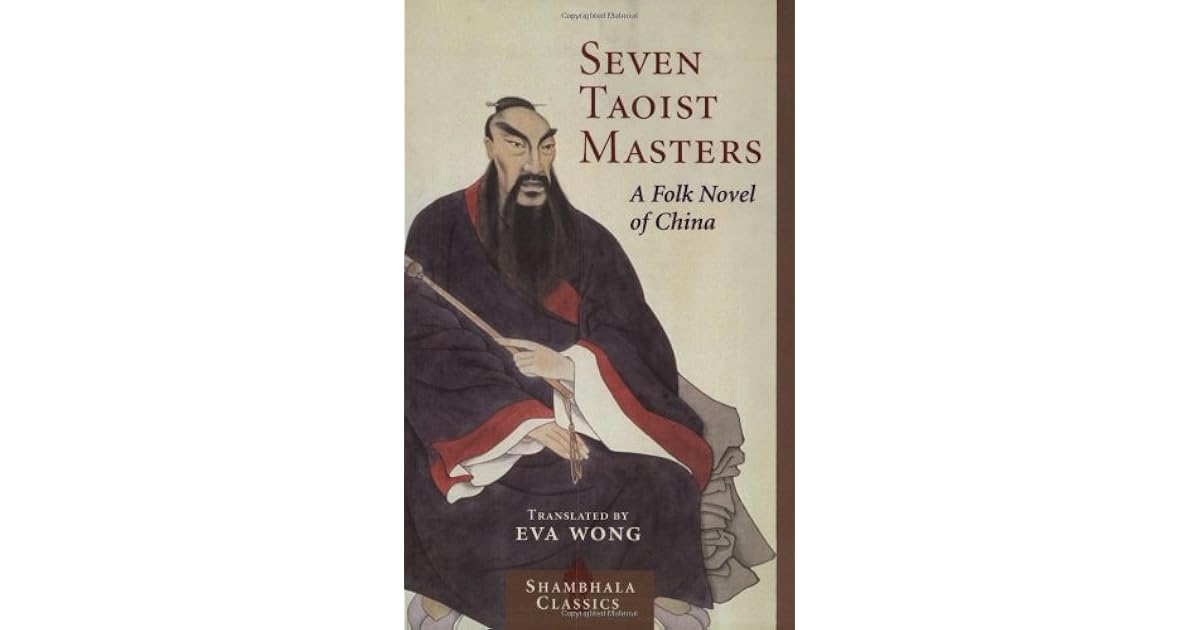 Seven Taoist Masters: A Folk Novel of China by Eva Wong