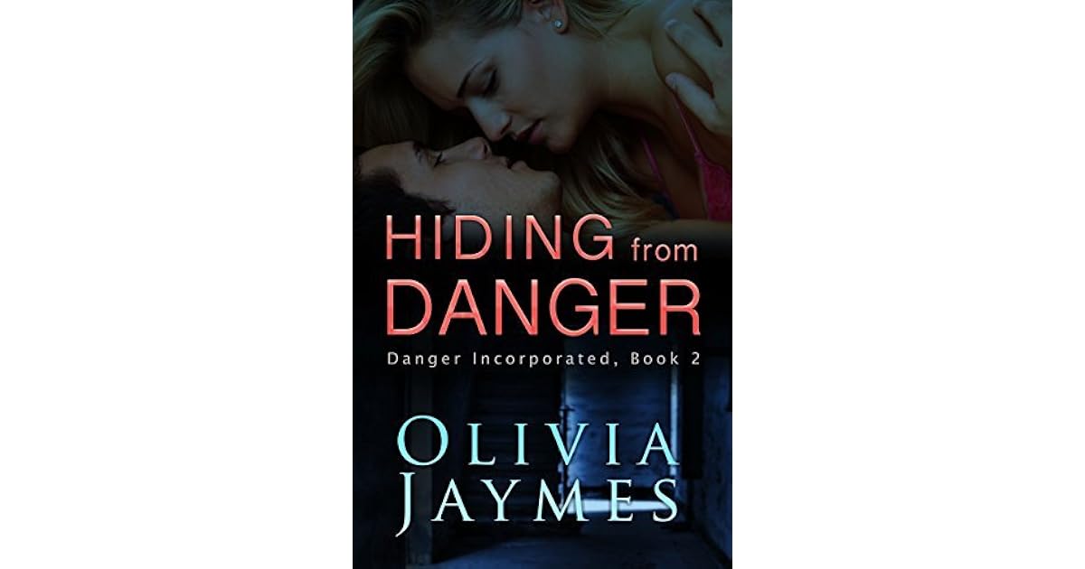 Hiding From Danger (Danger Incorporated #2) by Olivia Jaymes