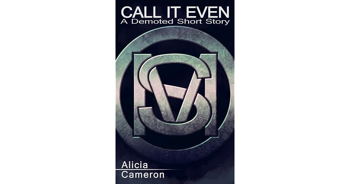 Call It Even by Alicia Cameron