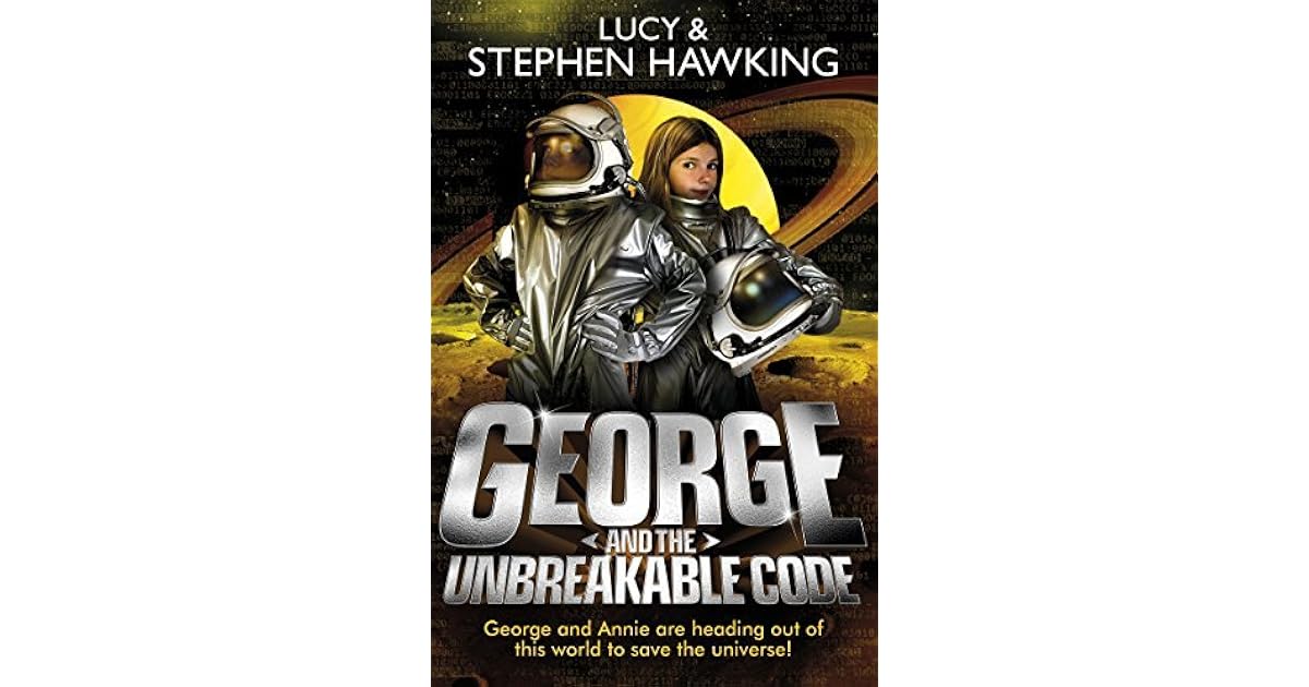 George and the Unbreakable Code by Lucy Hawking