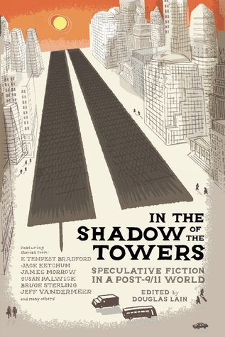 In the Shadow of the Towers: Speculative Fiction in a Post-9/11 World ...