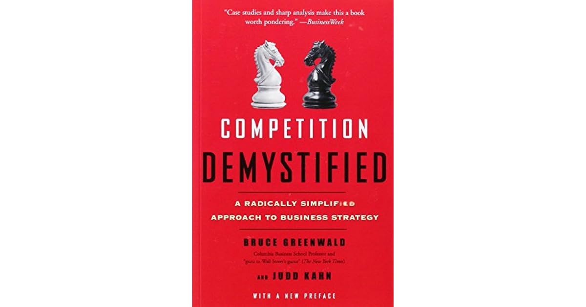 Competition Demystified: A Radically Simplified Approach to Business ...