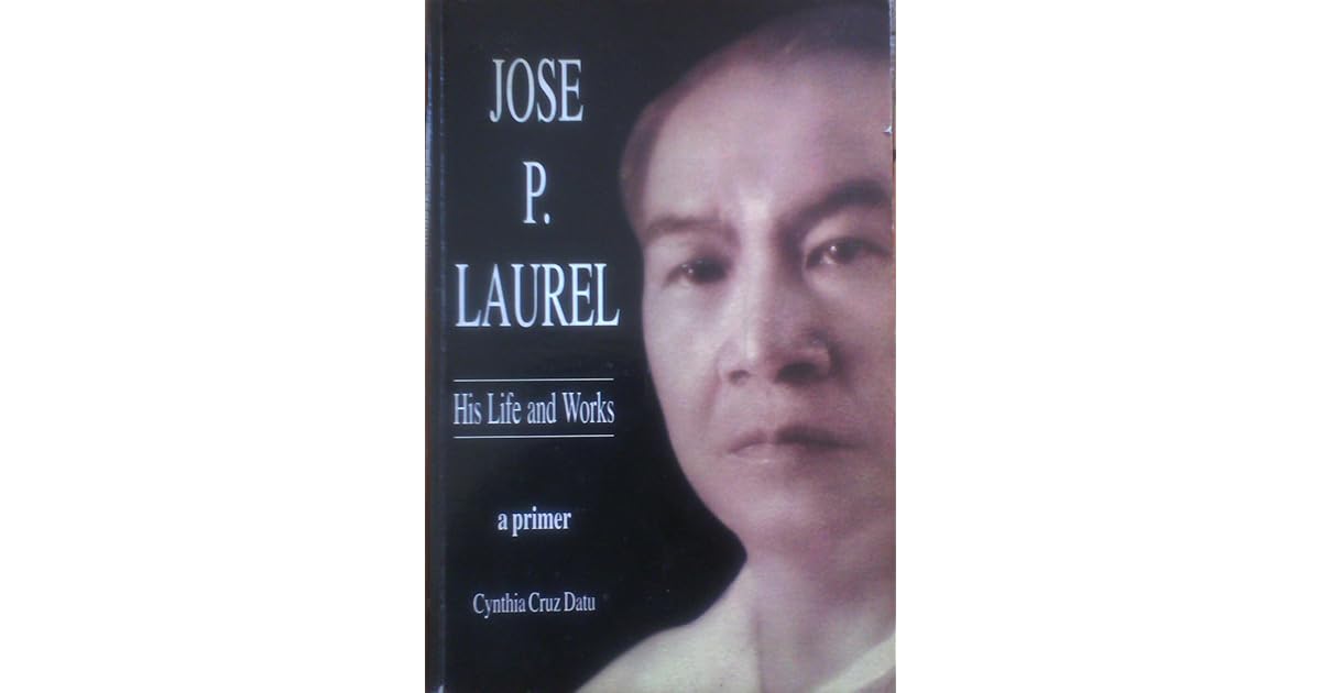Jose P. Laurel, His Life and Works by Jose P. Laurel