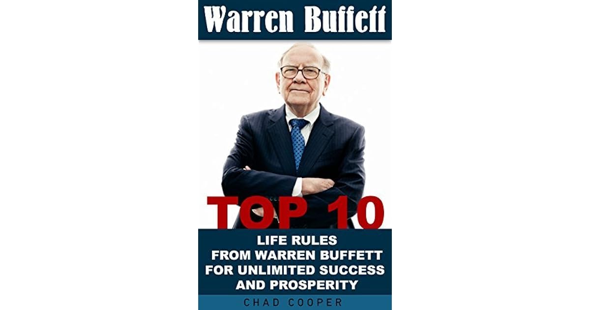 Warren Buffett: Top 10 Life Rules From Warren Buffett For Unlimited ...