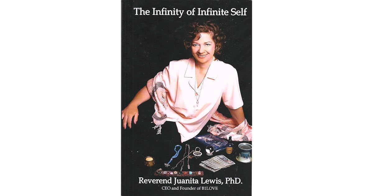 The Infinity of Infinite Self by Juanita Lewis