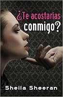 ¿Te acostarías conmigo? by Sheila Sheeran