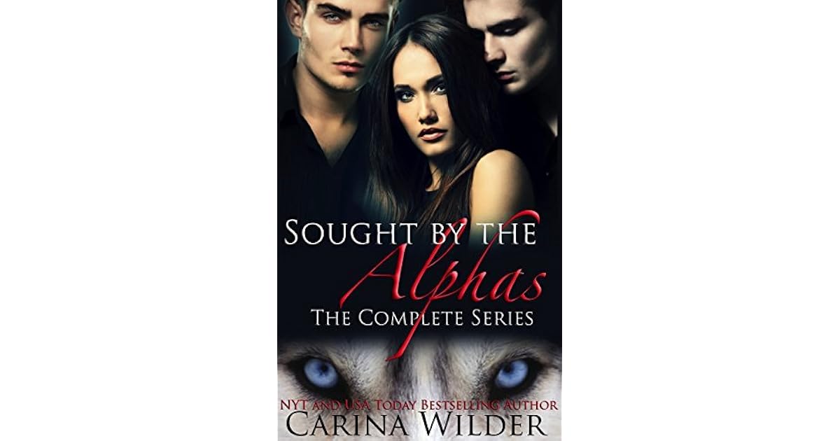 Sought by the Alphas Complete Boxed Set by Carina Wilder