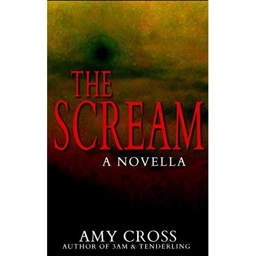The Scream by Amy Cross — Reviews, Discussion, Bookclubs, Lists