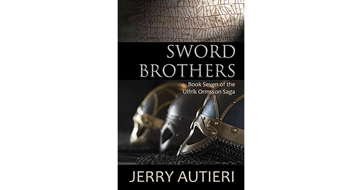 Sword Brothers (Ulfrik Ormsson's Saga, #7) by Jerry Autieri