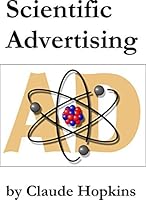 Scientific Advertising by Claude C. Hopkins