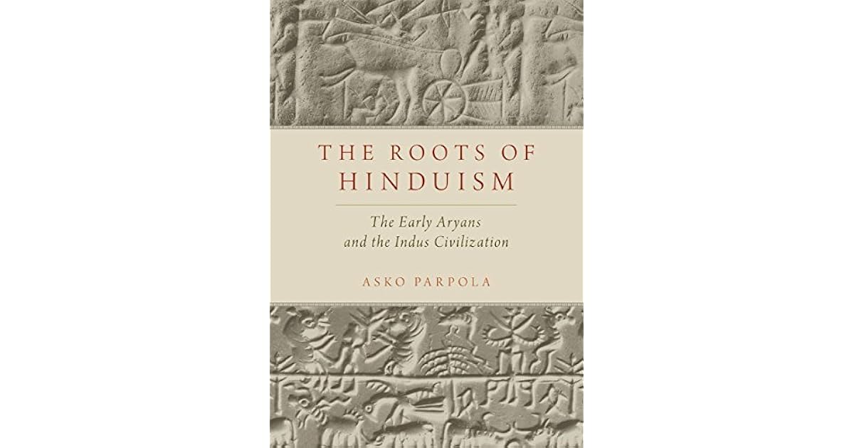 The Roots of Hinduism: The Early Aryans and the Indus Civilization by ...