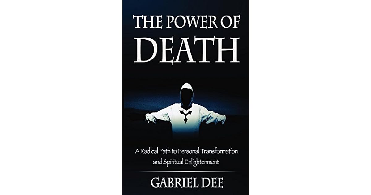 The Power of Death: A Radical Path to Personal Transformation and ...