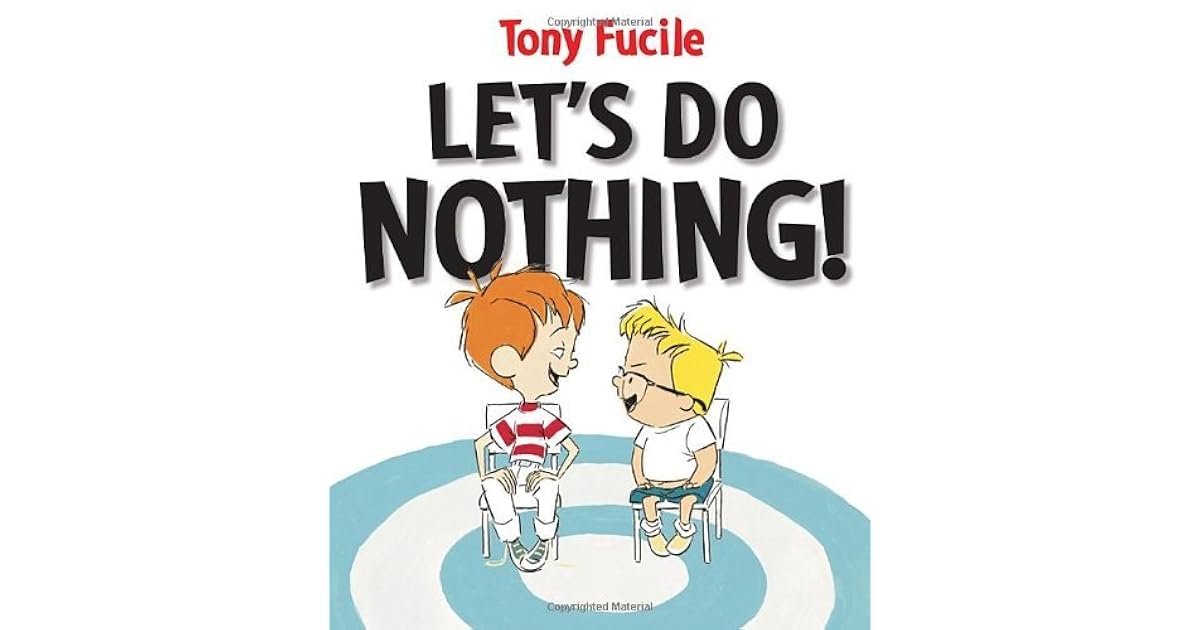 Let's Do Nothing! by Tony Fucile