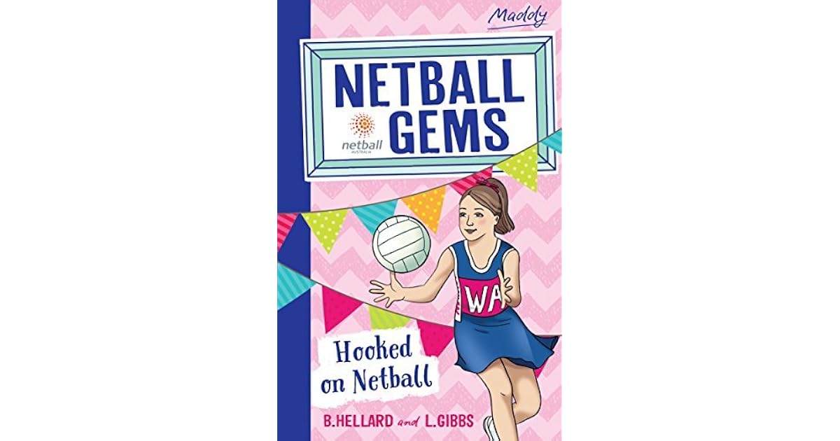 Netball Gems 1: Hooked on Netball by B. Hellard