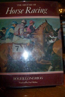 The History of Horse Racing by Roger Erskine Longrigg