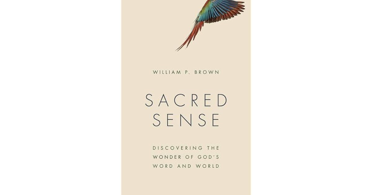 Sacred Sense Discovering The Wonder Of God s Word And World By William sacred-sense-discovering-the-wonder-of-god-s-word-and-world-by-william