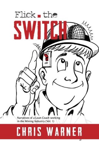 Flick The Switch: Five Simple Principles That Can Transform The Way ...