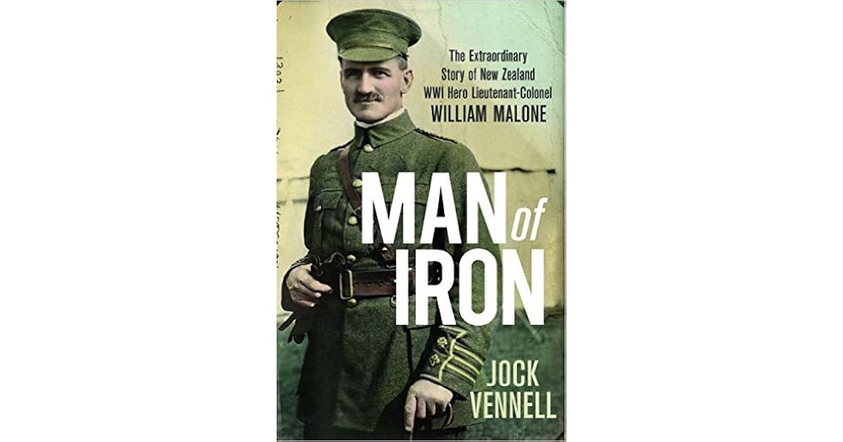 Man of Iron: The Extraordinary Story of New Zealand WWI Hero Lieutenant ...