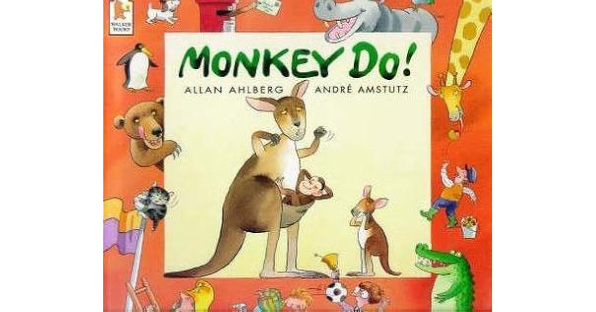 Monkey Do! by Allan Ahlberg — Reviews, Discussion, Bookclubs, Lists