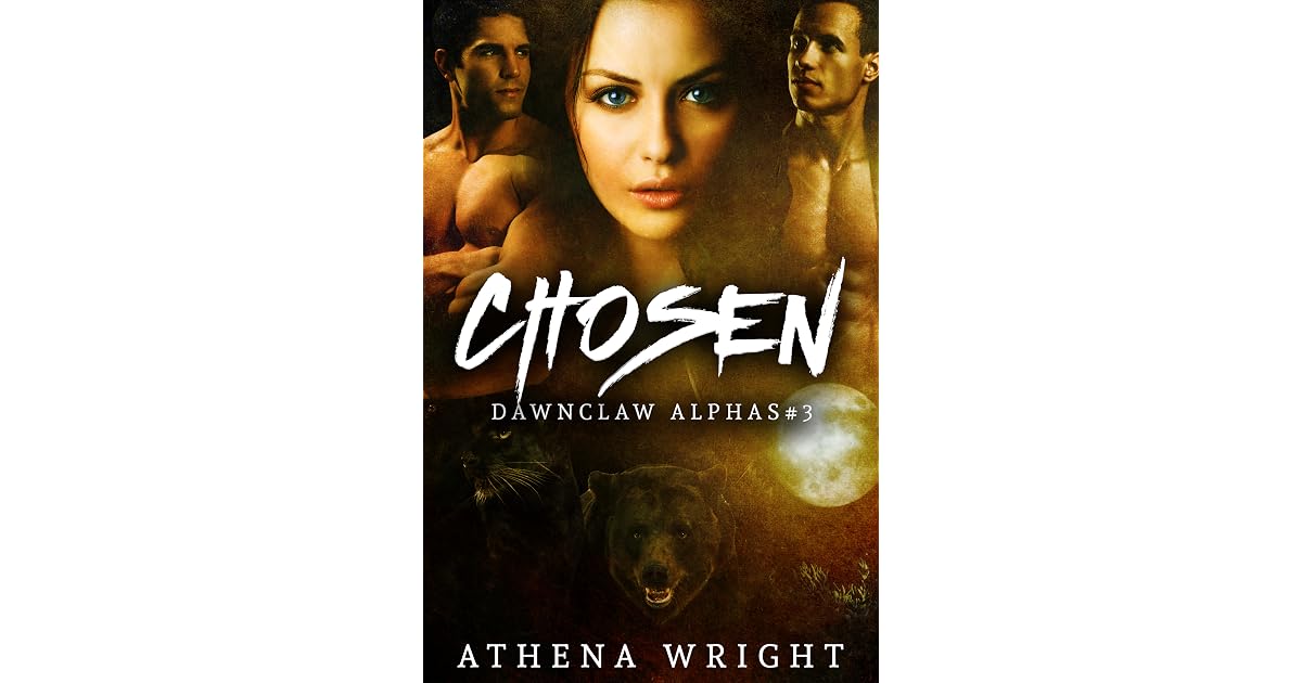 Chosen (Dawnclaw Alphas #3) by Athena Wright