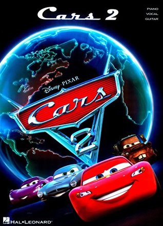 Cars 2 Songbook: Music from the Motion Picture Soundtrack by Hal ...