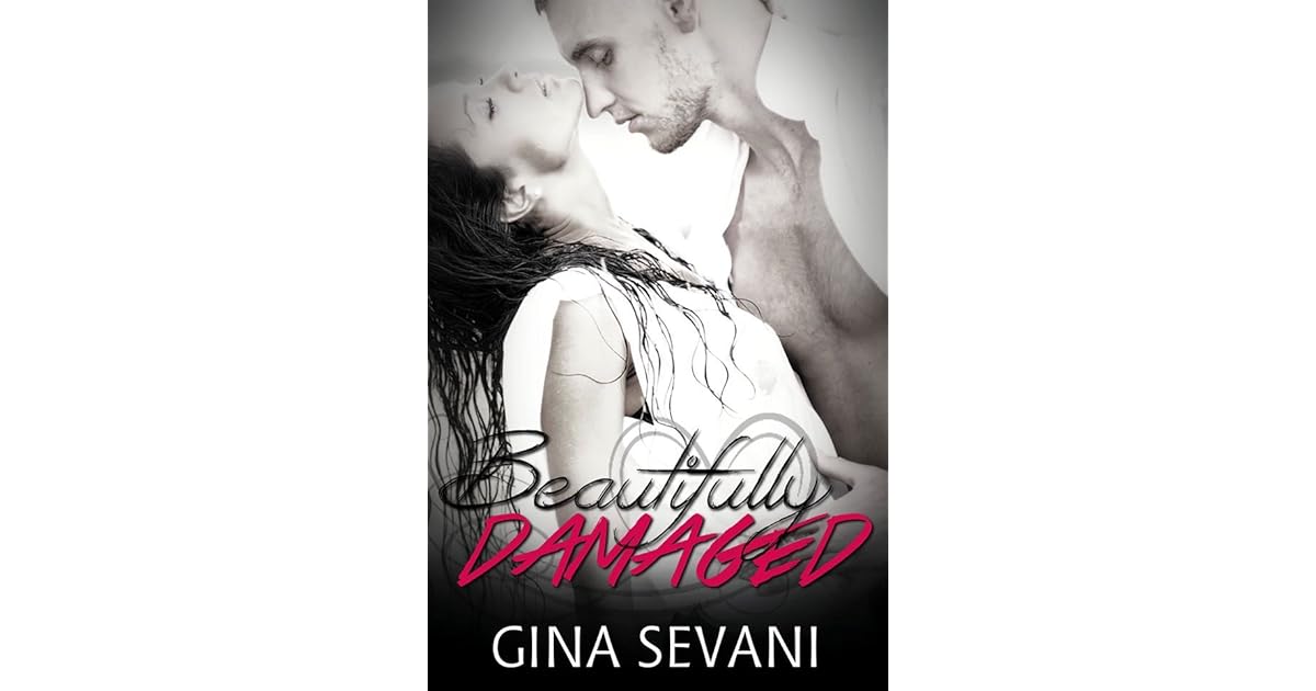 Beautifully Damaged (Damaged, #1) by Gina Sevani