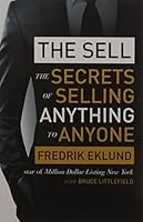 The Sell: The Secrets of Selling Anything to Anyone by Fredrik Eklund ...