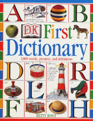 DK First Dictionary by Betty Root