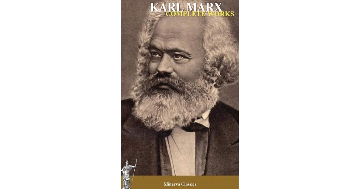 Complete Works of Karl Marx by Karl Marx
