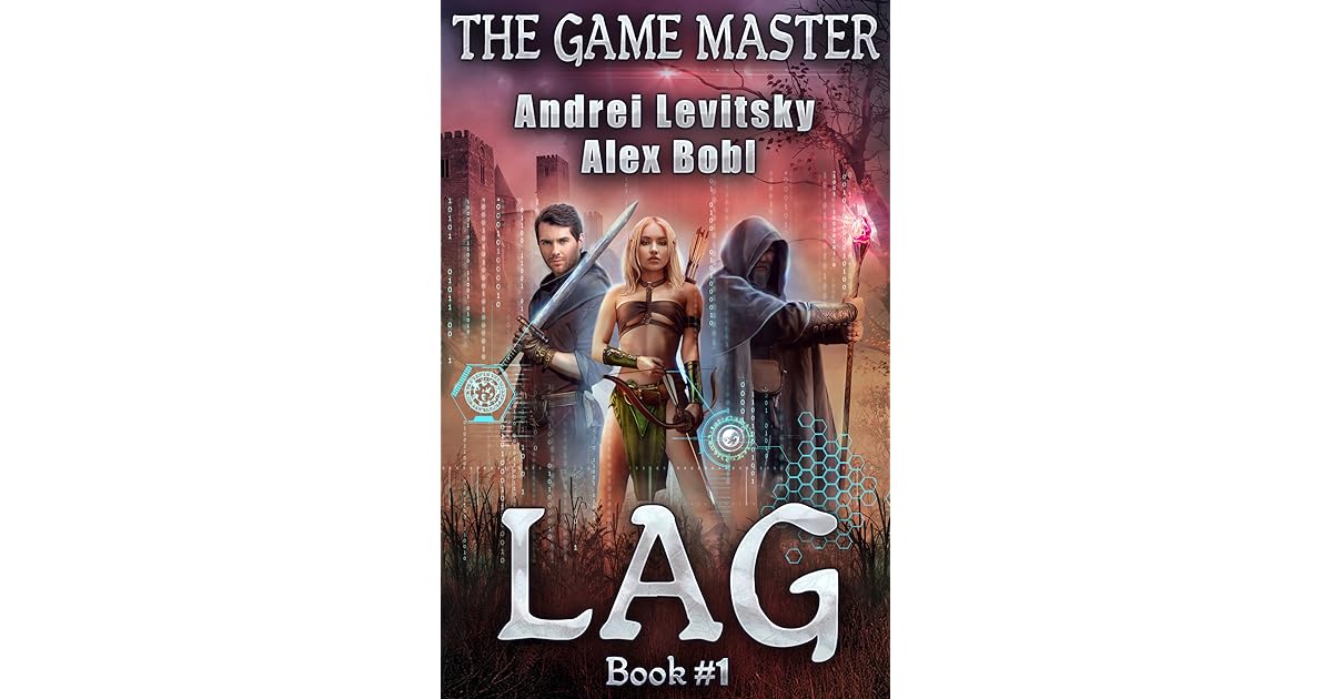The Lag (The Game Master #1) by Alex Bobl