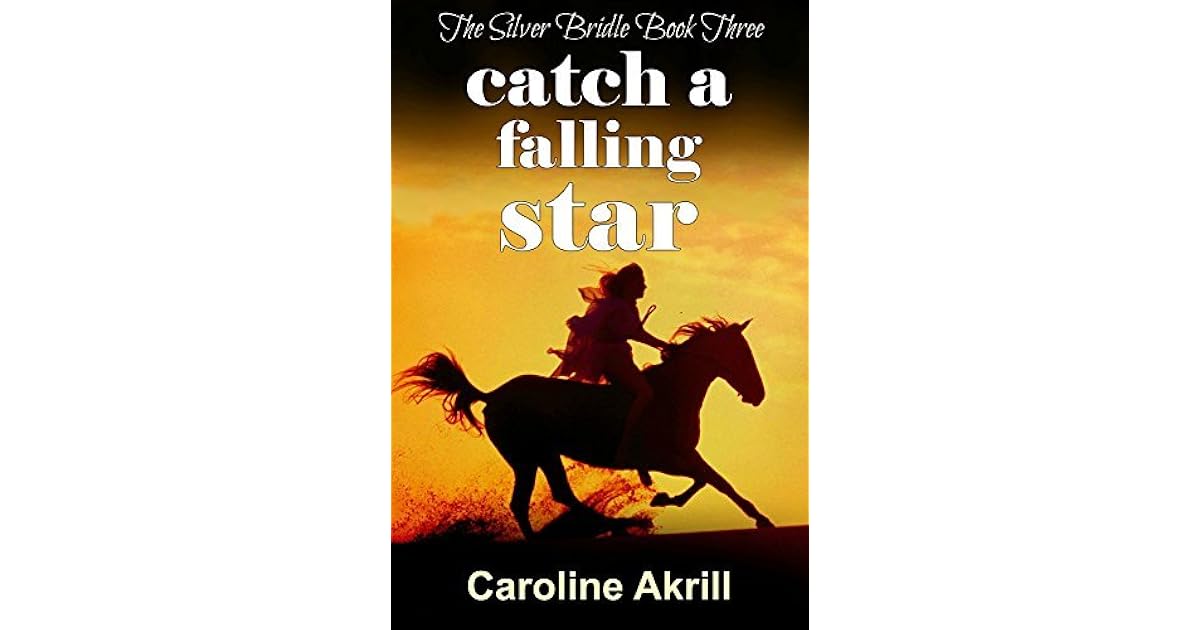 Catch a Falling Star by Caroline Akrill