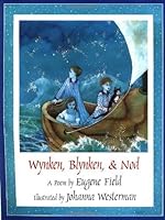 Wynken, Blynken, and Nod by Eugene Field
