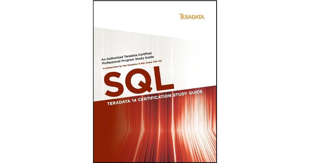 Teradata 14 Certification Study Guide - SQL by David Glenday