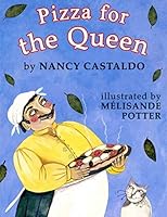Pizza for the Queen by Nancy F. Castaldo