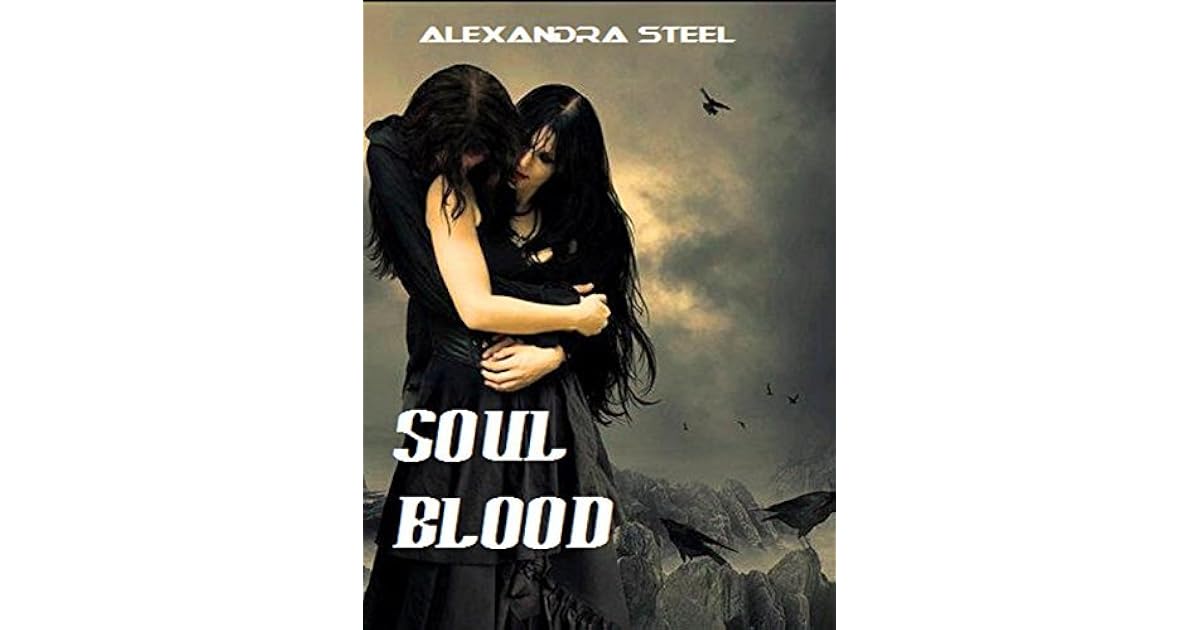 Soul Blood by Alexandra Steel