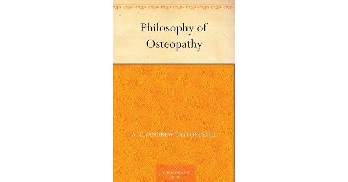 Philosophy of Osteopathy by Andrew Taylor Still