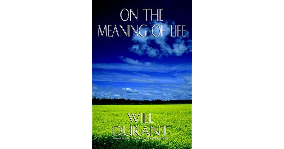 On the Meaning of Life by Will Durant