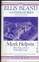 Ellis Island and Other Stories by Mark Helprin