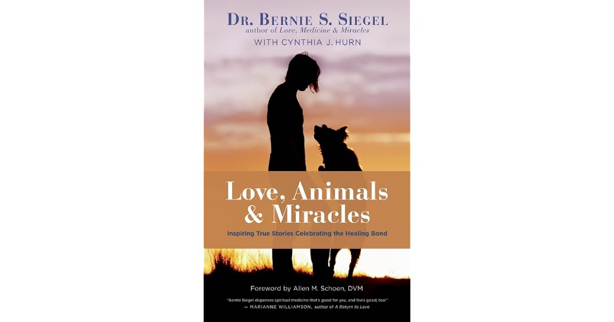 Love, Animals, and Miracles: Inspiring True Stories Celebrating the ...