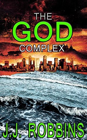 The God Complex by J.J. Robbins