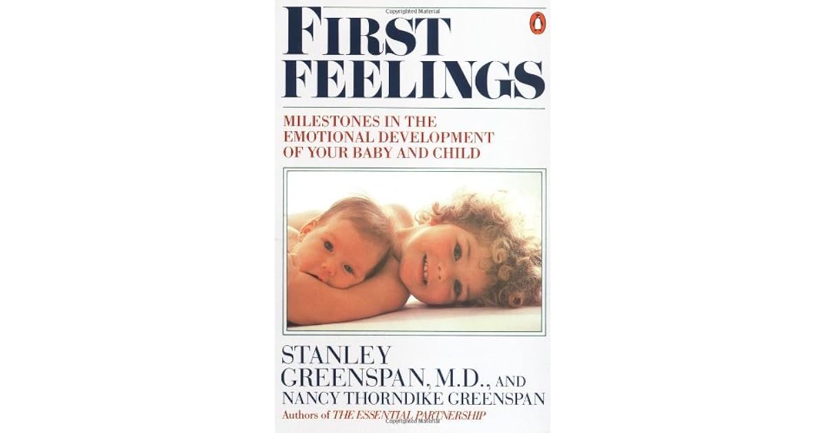 First Feelings: Milestones in the Emotional Development of Your Baby ...
