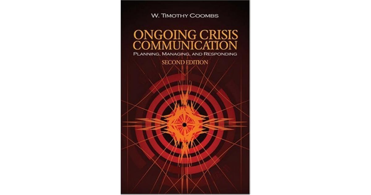 Ongoing Crisis Communication: Planning, Managing, and Responding by W ...