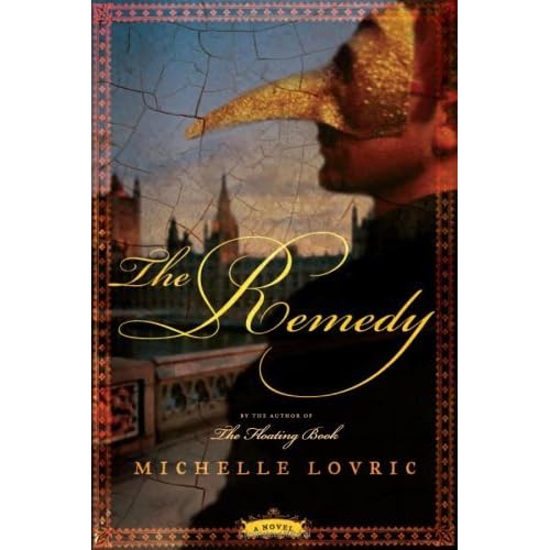 The Remedy by Michelle Lovric — Reviews, Discussion, Bookclubs, Lists