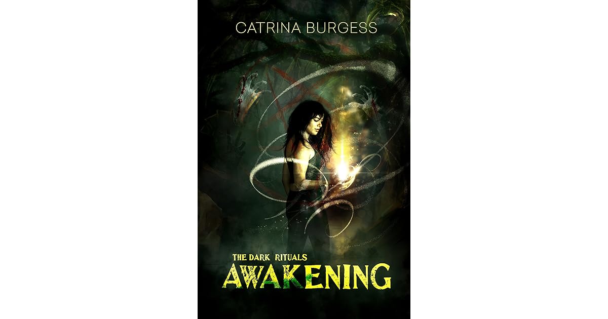 Awakening (The Dark Rituals, #1) by Catrina Burgess