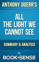 All the Light We Cannot See: A Novel by Anthony Doerr | Summary ...