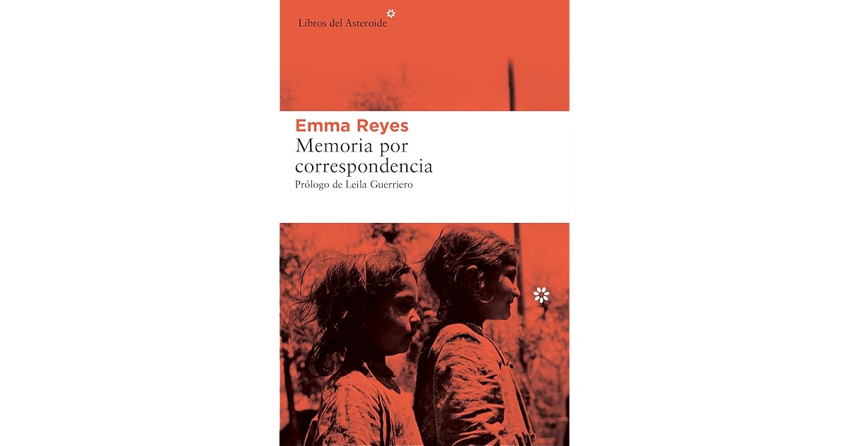 Memoria por correspondencia by Emma Reyes