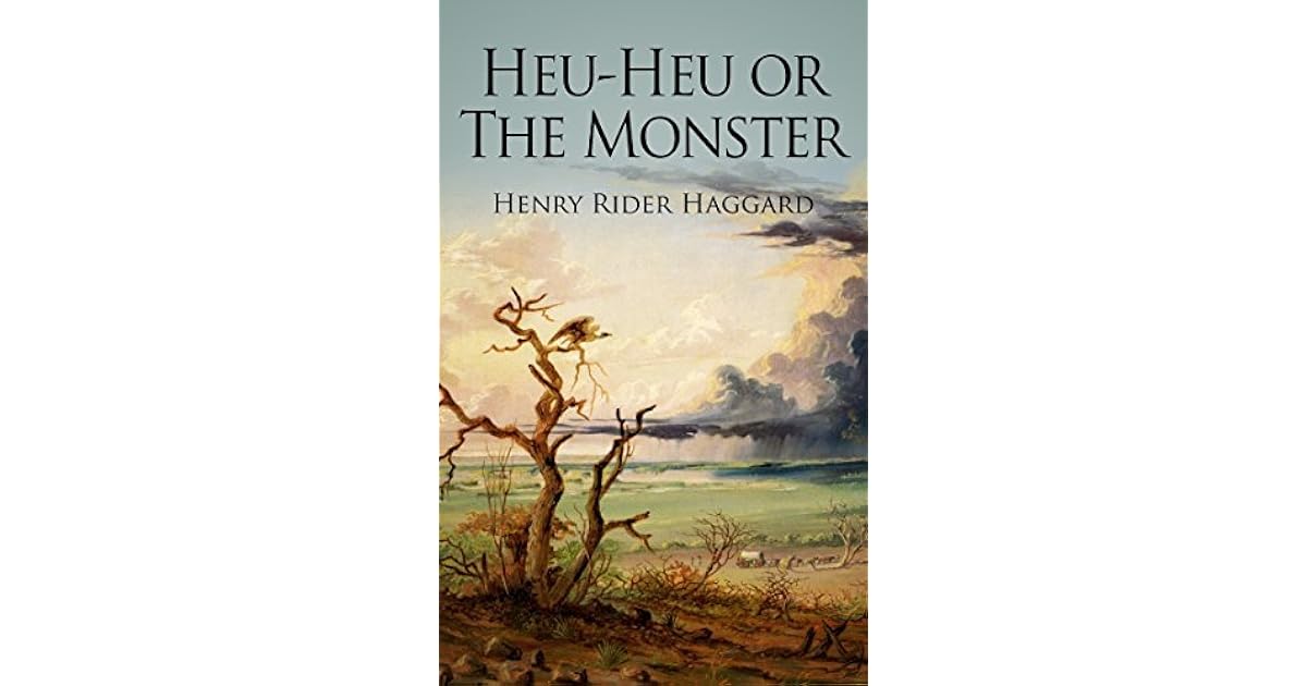 Heu-Heu or The Monster by H. Rider Haggard