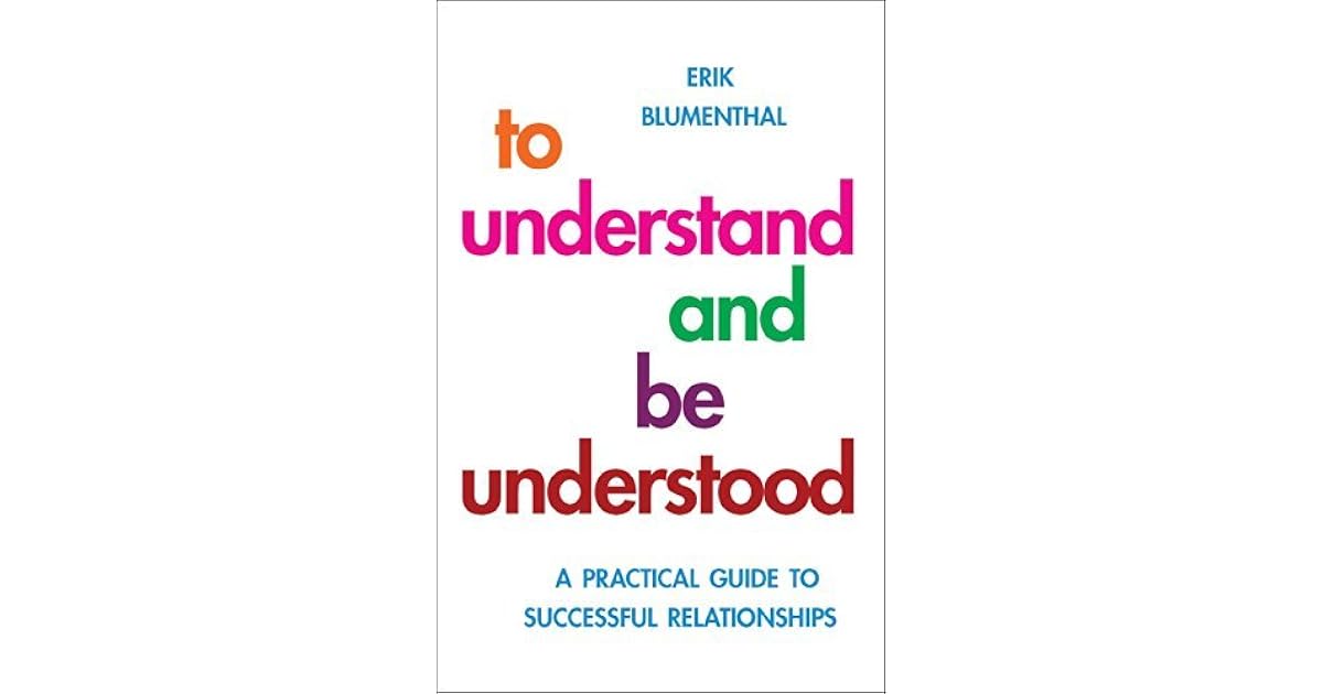 To Understand and be Understood: A Practical Guide to Successful ...